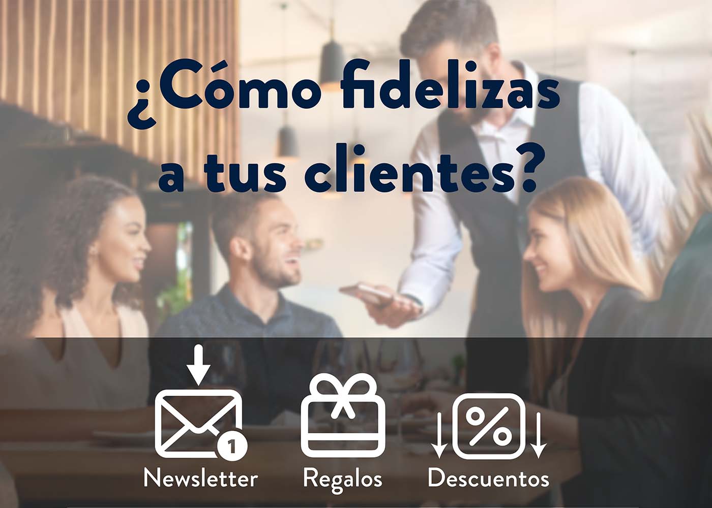 Fidelizar clientes en restaurantes, 7 Tips esenciales